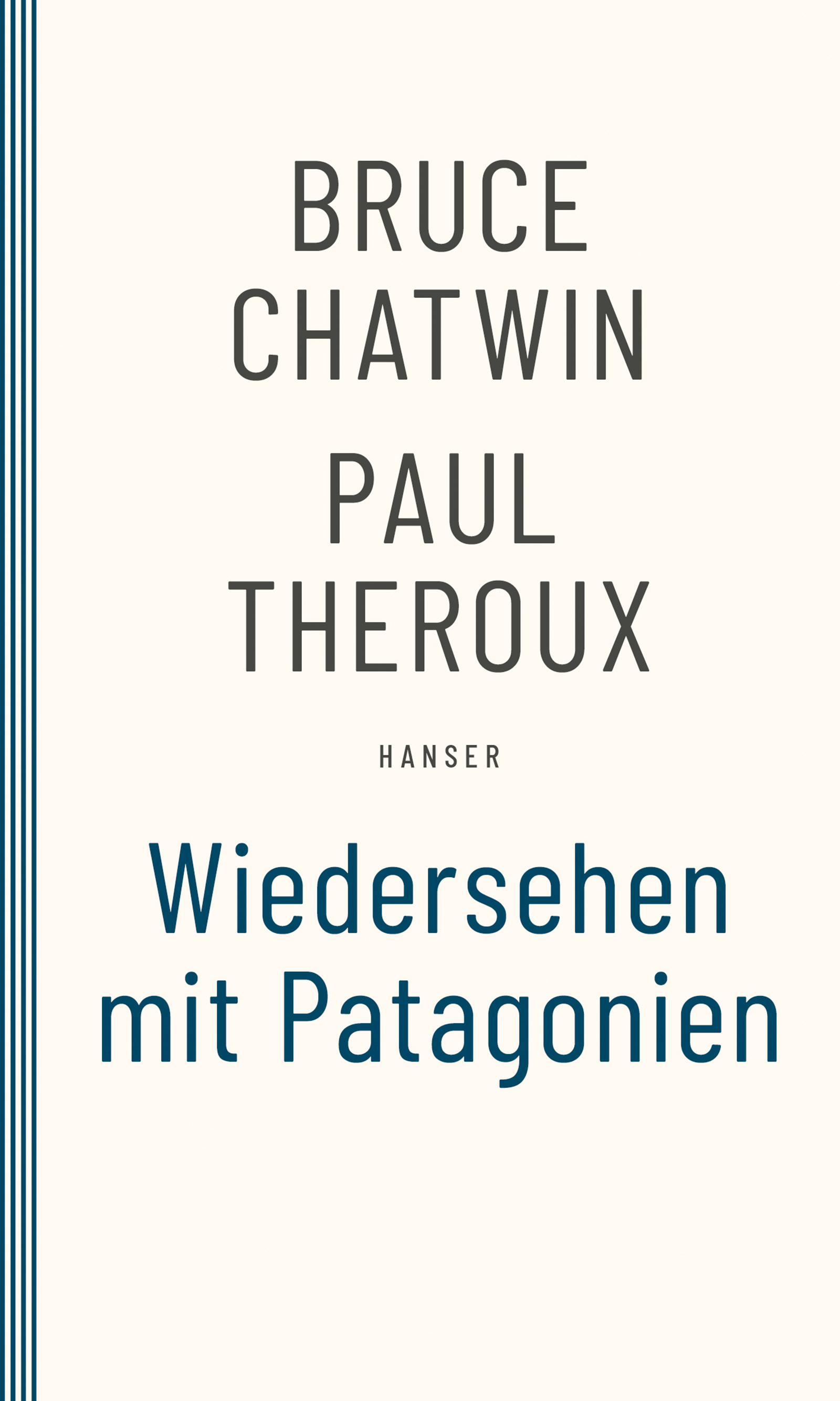 Wiedersehen mit Patagonien | Bruce Chatwin | Hanser