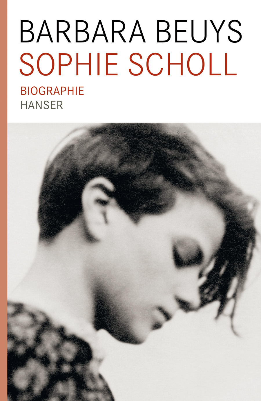 Sophie Scholl Biographie | Barbara Beuys | Hanser