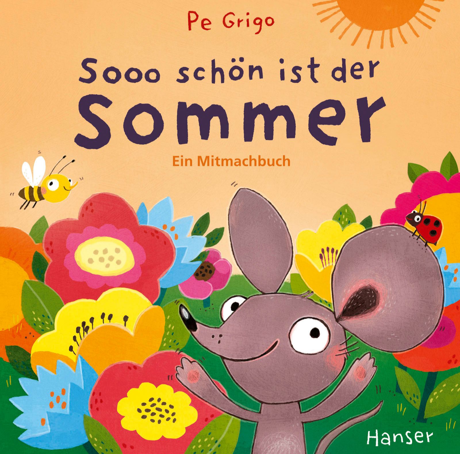 Sooo schön ist der Sommer | Pe Grigo | Hanser