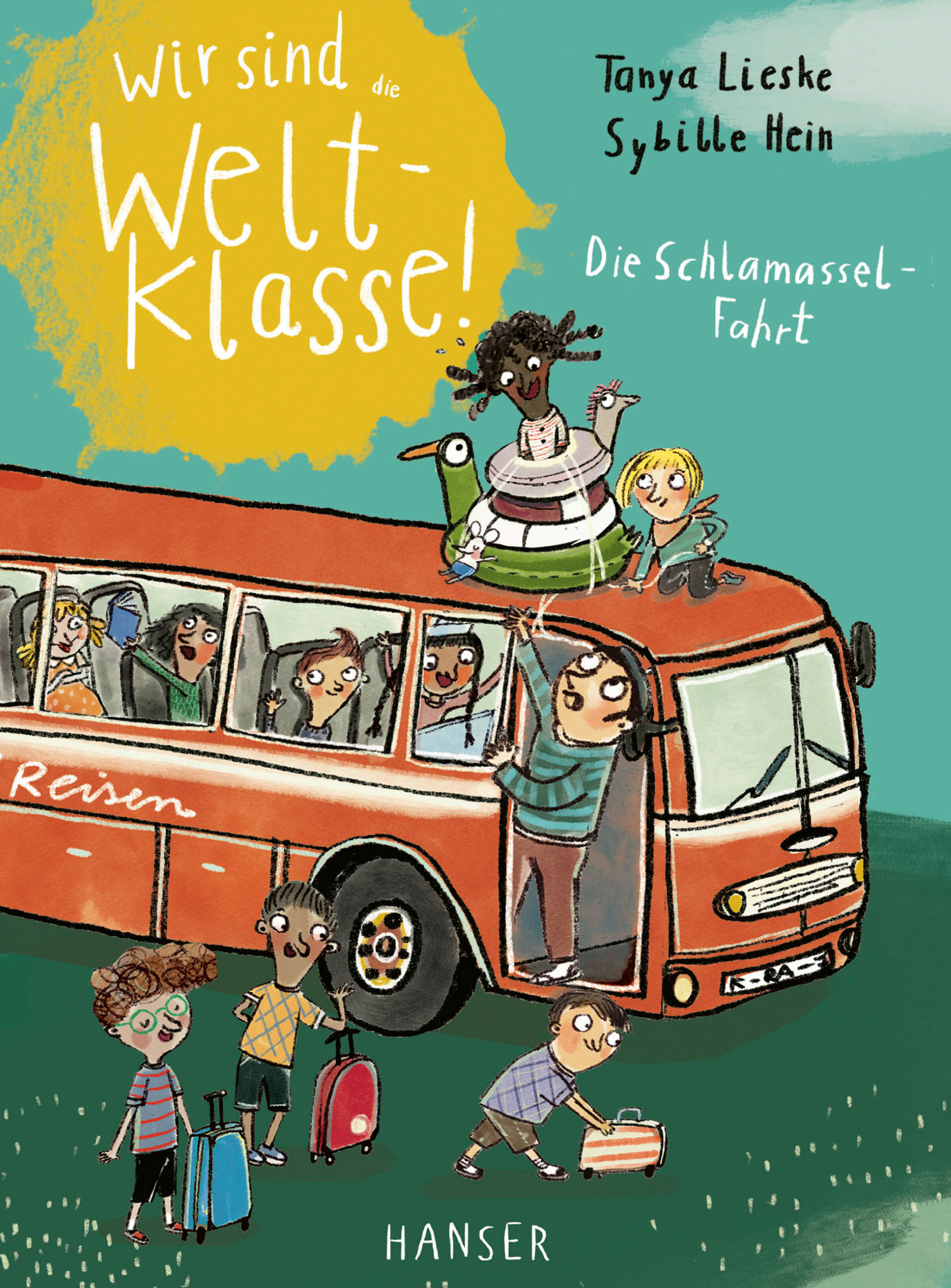 Wir sind (die) Weltklasse - Die Schlamassel-Fahrt | Tanya Lieske | Hanser