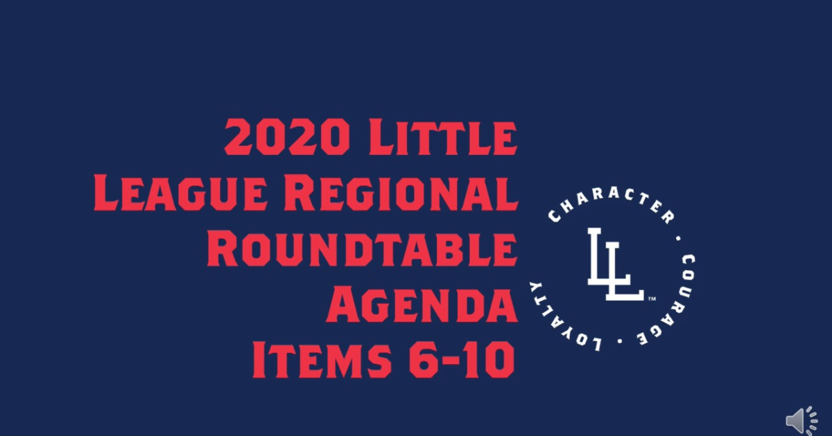 2020 Roundtable Presentation - Agenda Items 6 - 10 - Little League