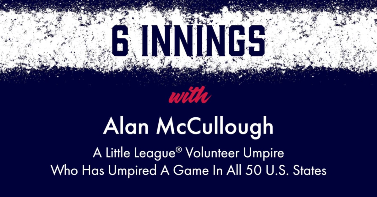 6 Innings with Alan McCullough: Umpiring in All 50 States - Little League