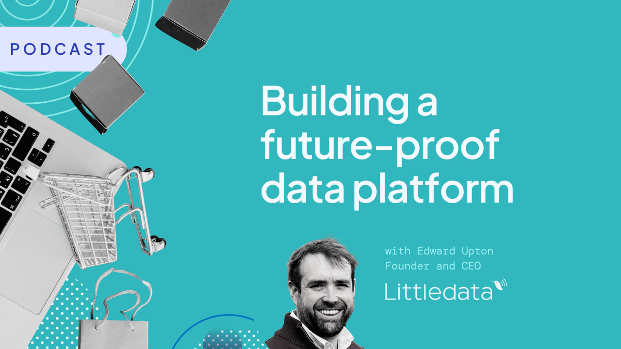 Podcast: Building a future-proof data platform with Edward Upton ...