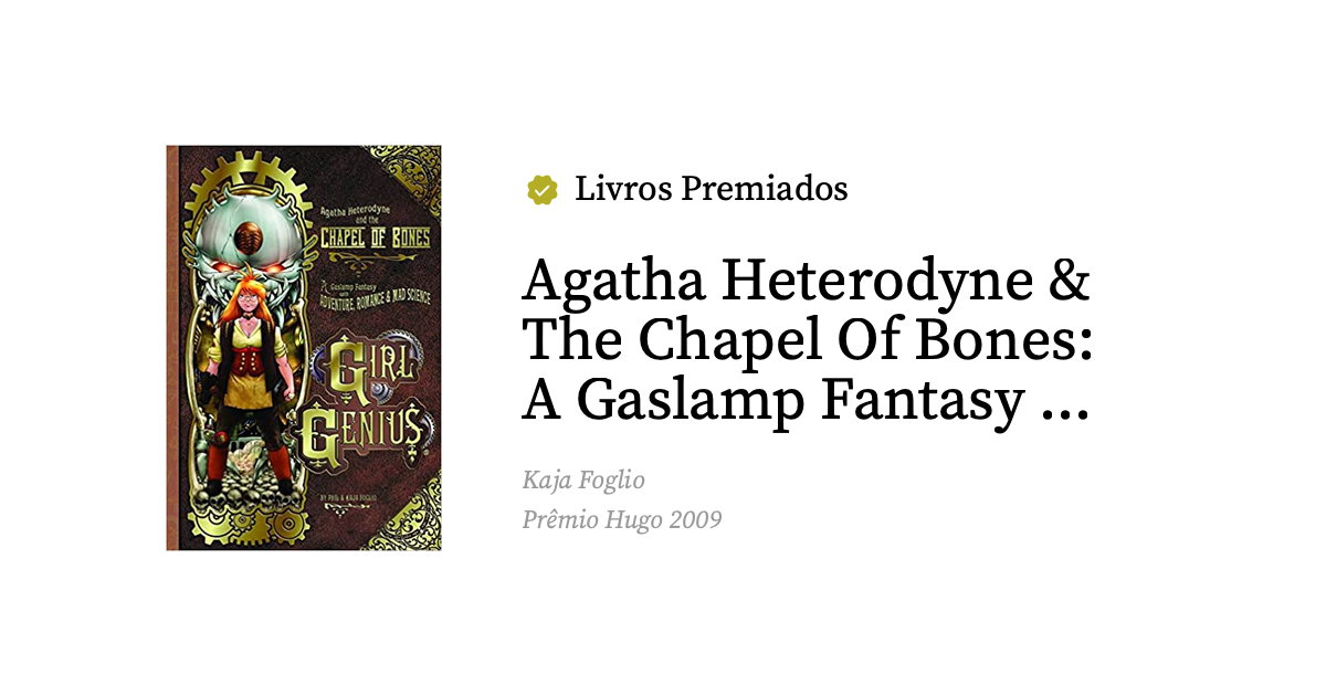 Award Winning Books · Agatha Heterodyne & the Chapel of Bones: A ...