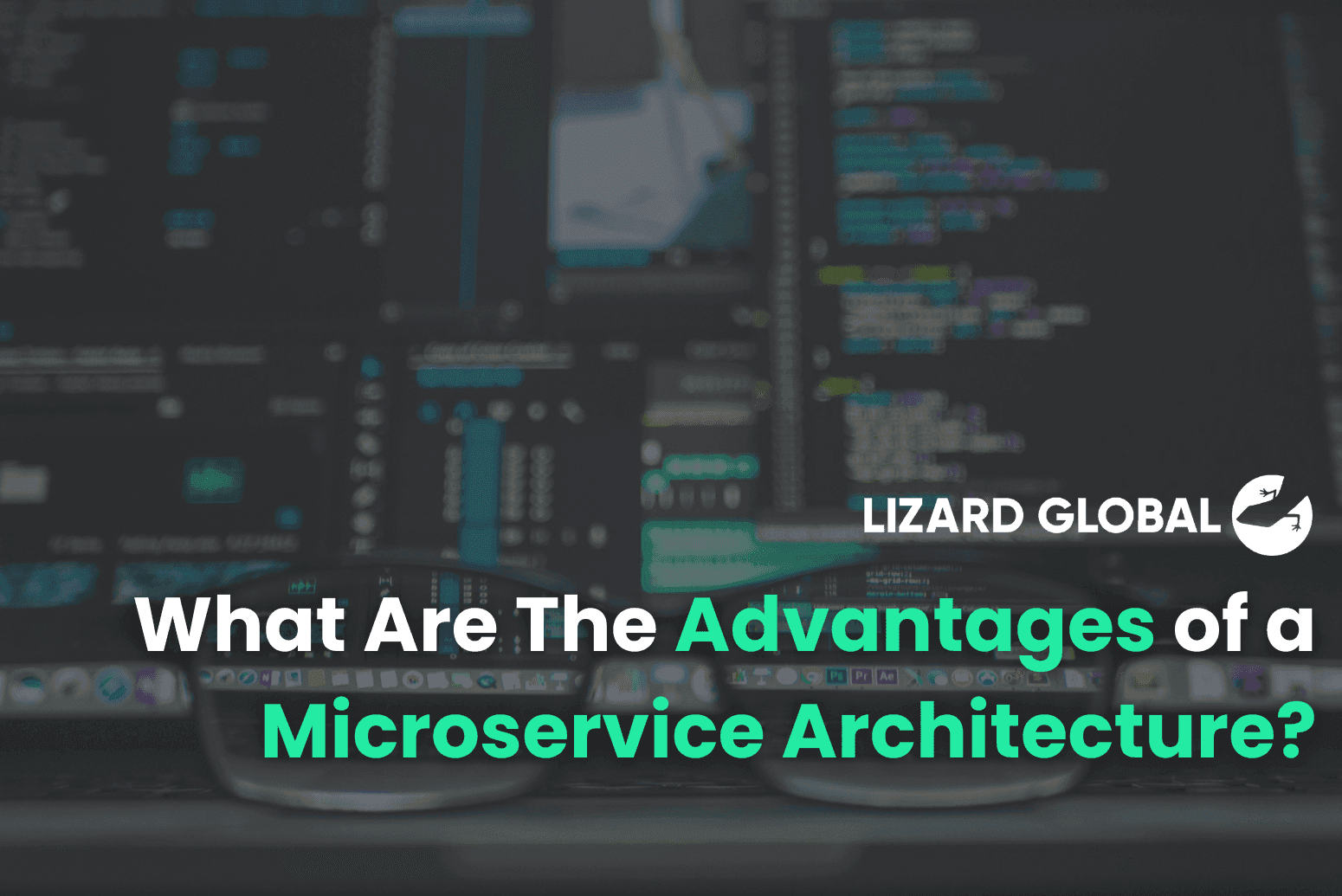What Are The Advantages of a Microservice Architecture?