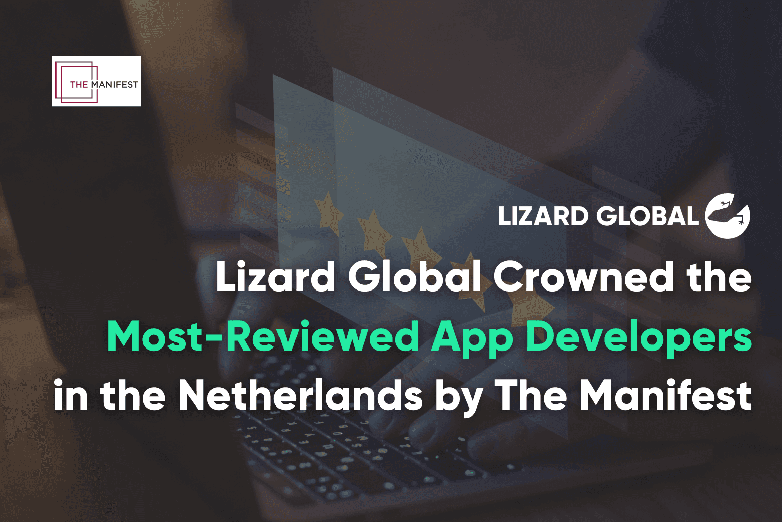 The Manifest Crowns Lizard Global as one of the Most-Reviewed App Developers in the Netherlands