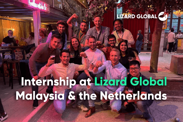 Doing Internship at Lizard Global Malaysia & the Netherlands