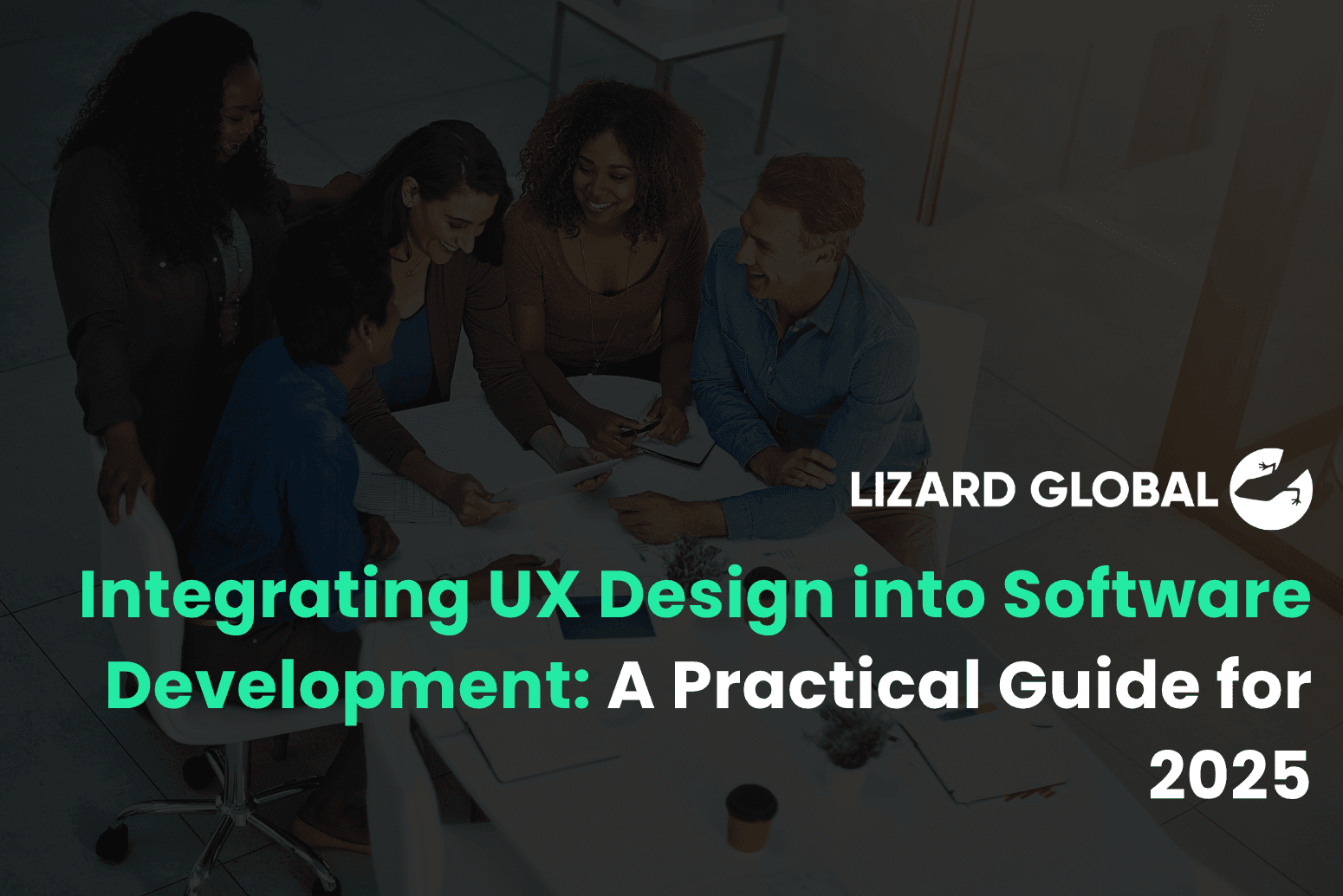 Integrating UX Design into Software Development: A Practical Guide for 2025