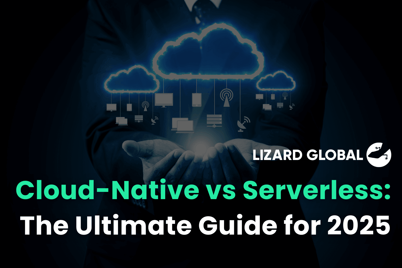 Cloud-Native vs Serverless: The Ultimate Guide for 2025