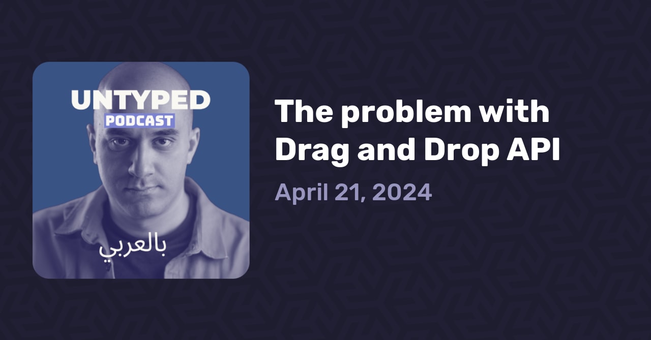 The problem with Drag and Drop API | Untyped