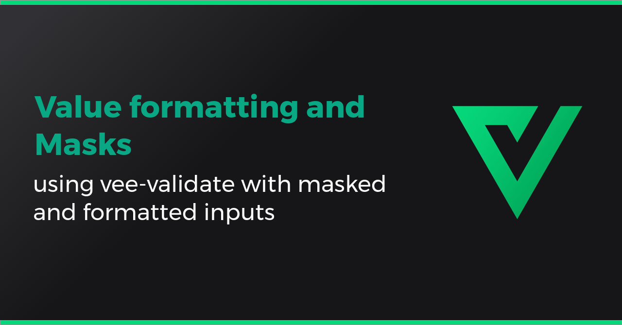 Value formatting and Masks | vee-validate