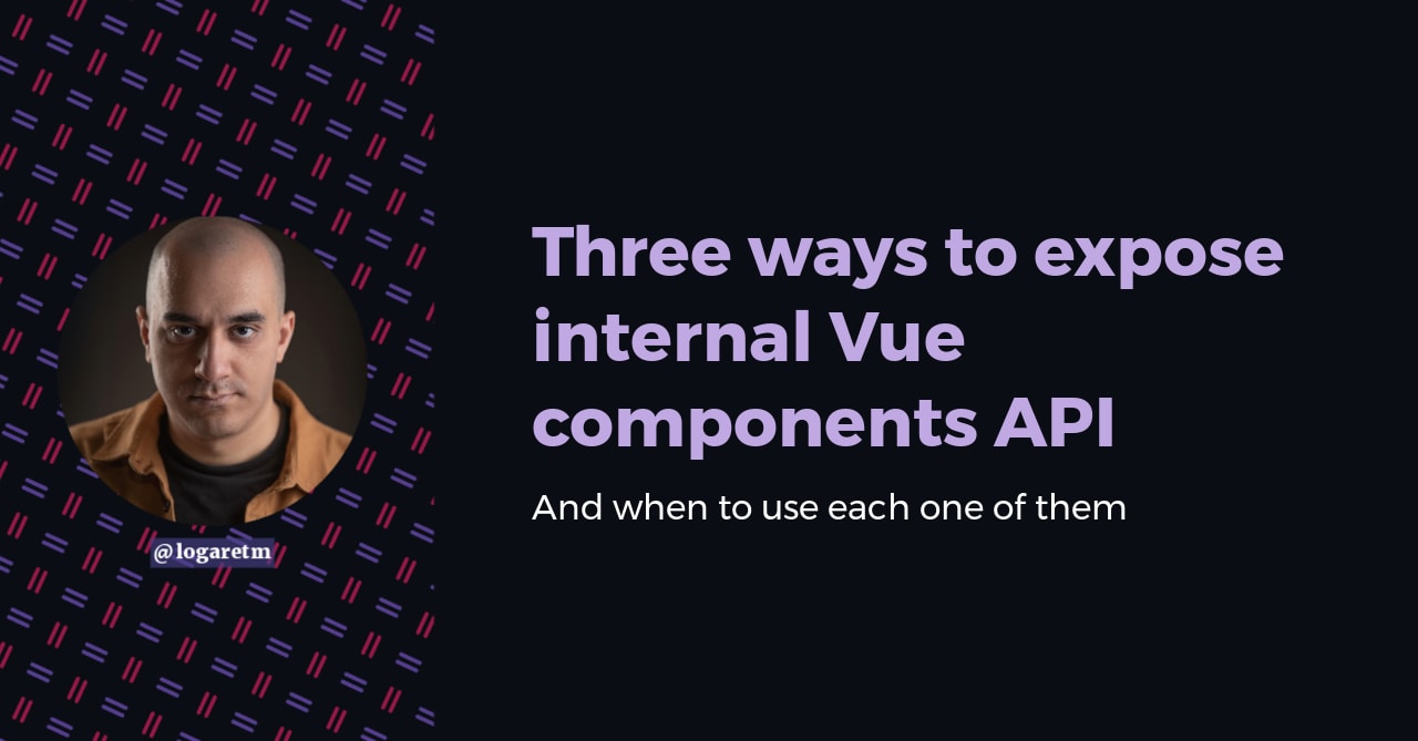 Three ways to expose internal Vue components API - Abdelrahman's Blog