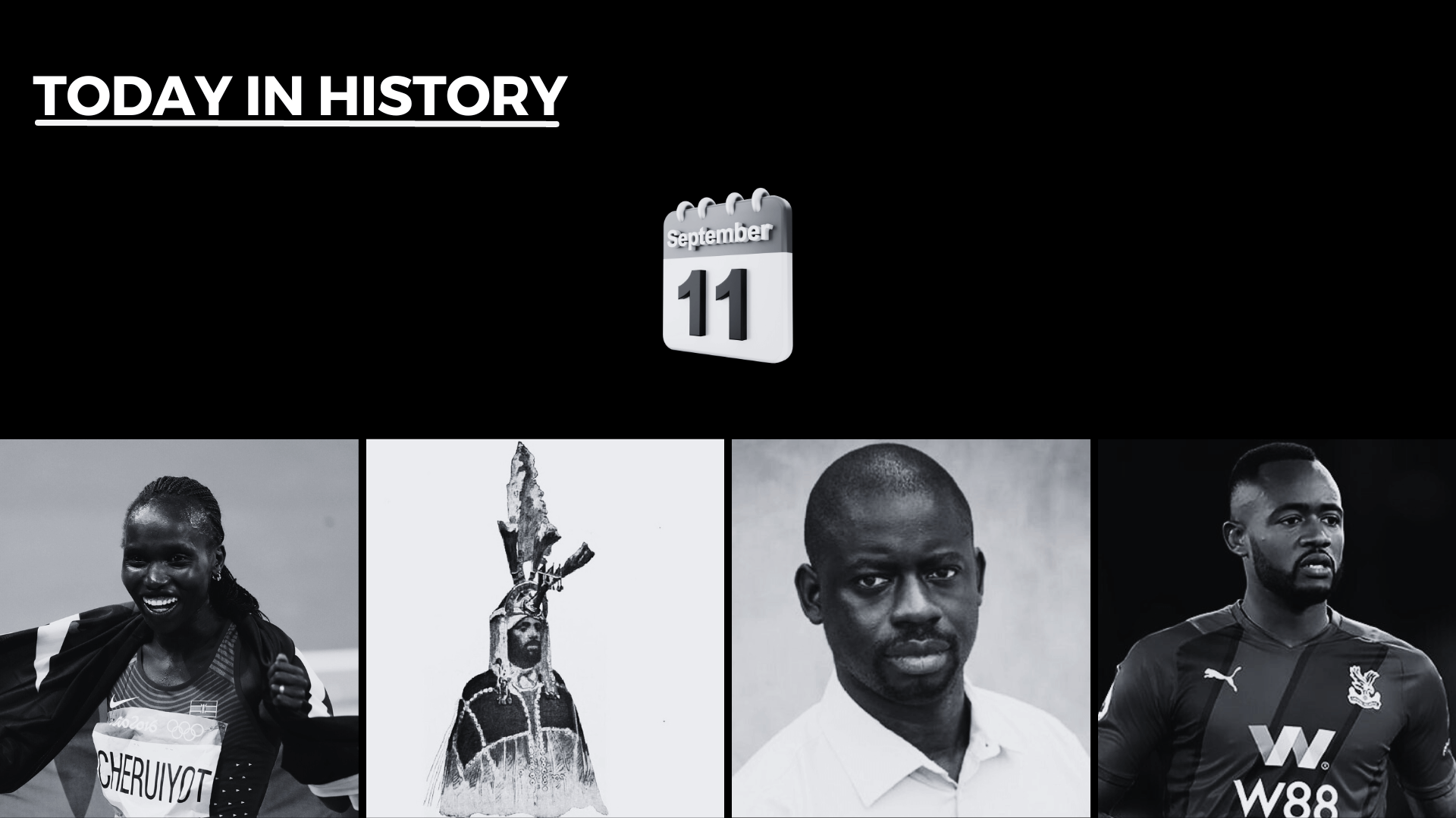 Today in African History: September 11 Today in African History: September 11
