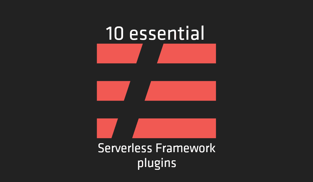 10 Essential Serverless Framework Plugins - Lumigo