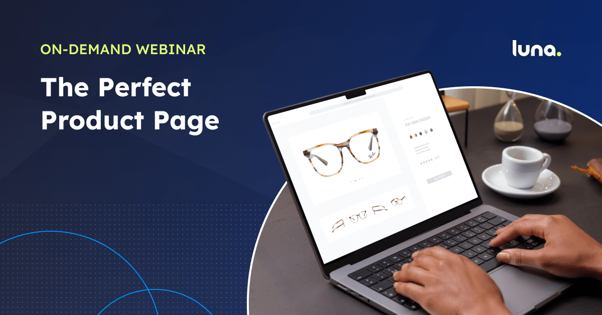 Eyewear eCommerce Series: The Perfect Product Page | Luna Solutions