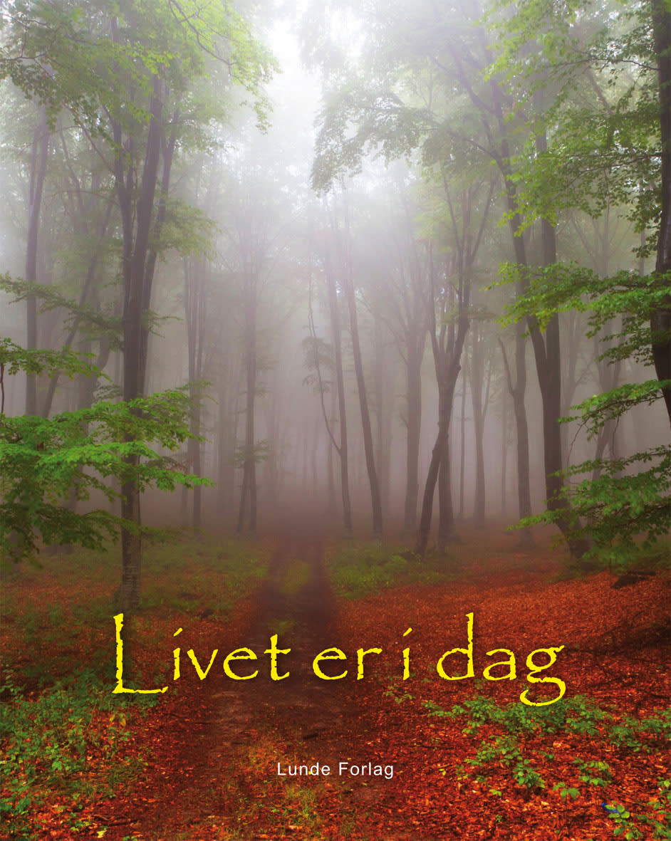 Livet er i dag | Forlagshuset Lunde