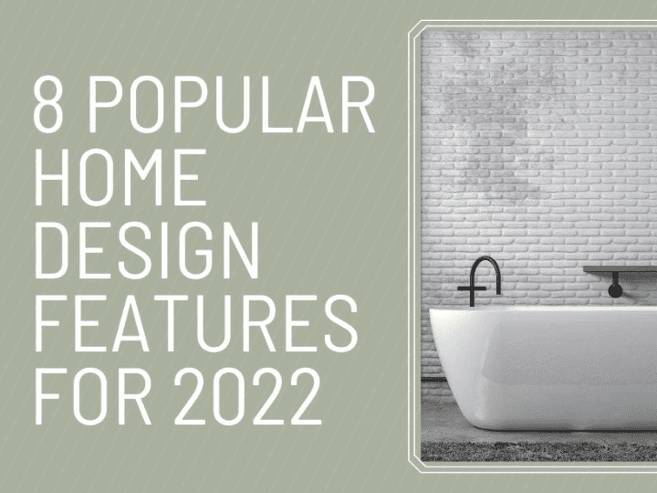 8 Popular Home Design Features for 2022 - WaveCrest Real Estate