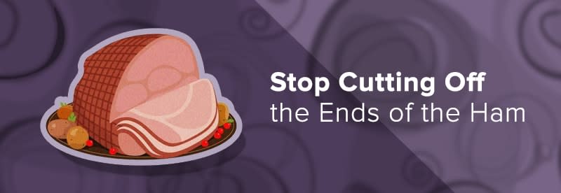 Stop Cutting off the Ends of the Ham - May 2023
