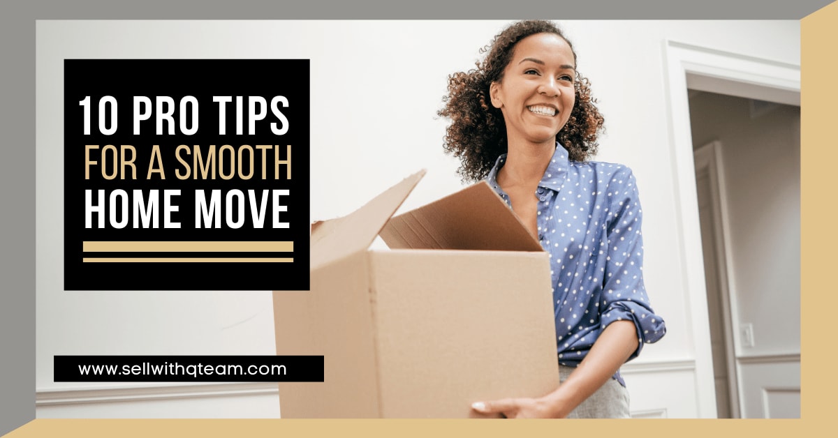 10 Pro Tips for a Smooth Home Move | The Q Team | Florida Real Estate ...