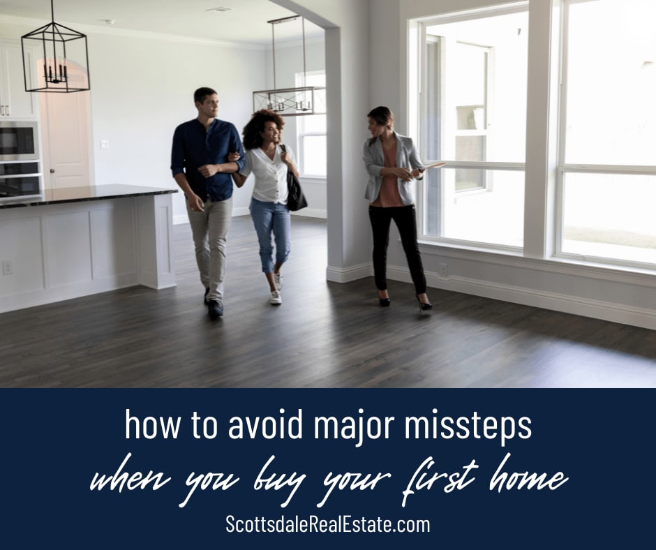 How to Avoid Missteps When Buying Your First Home in Scottsdale