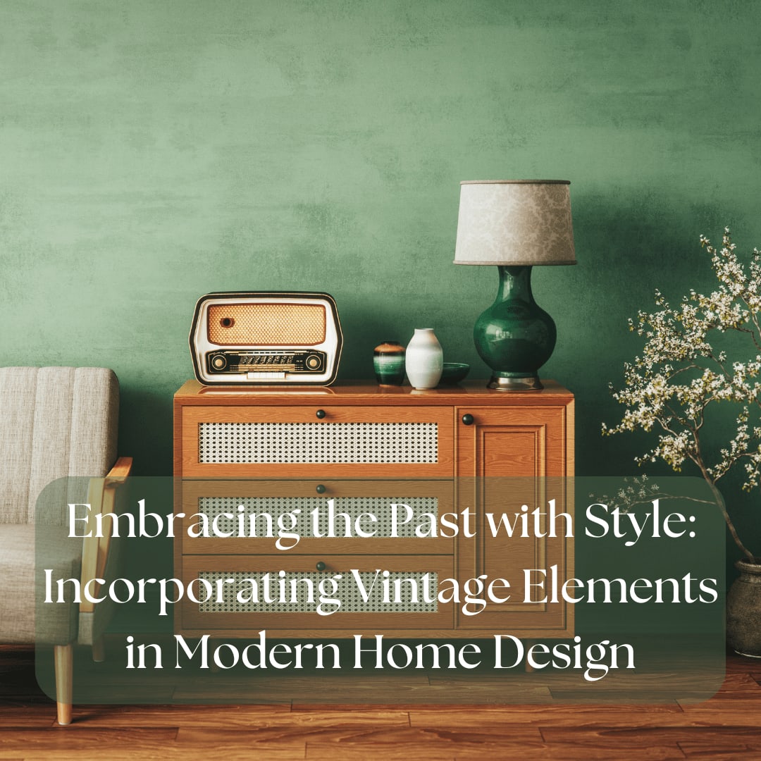 Embracing the Past with Style: Incorporating Vintage Elements in Modern ...