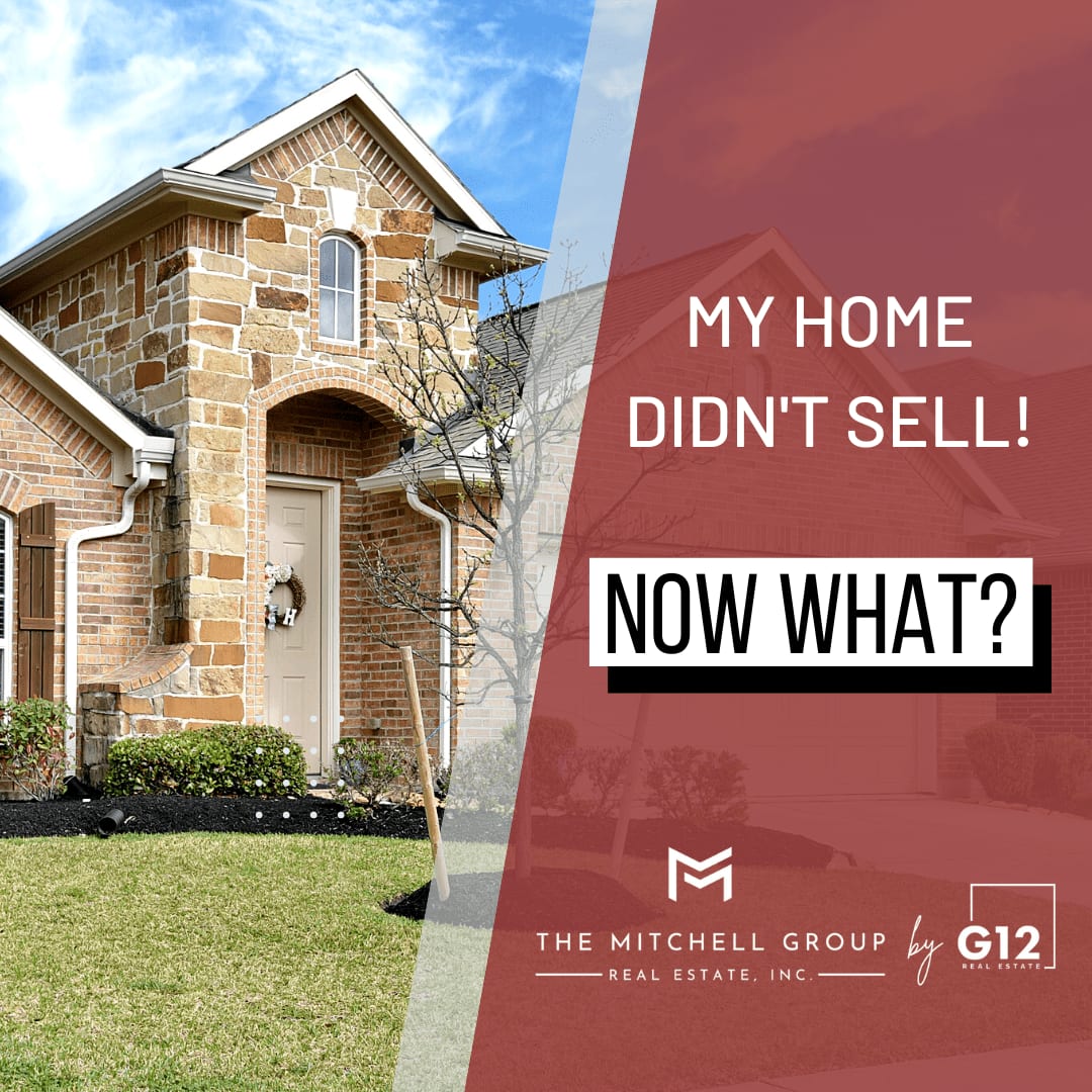 My Home Didn’t Sell! Now What? | The Mitchell Group at Gate12 Real Estate