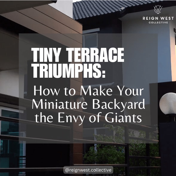 Tiny Terrace Triumphs: How to Make Your Miniature Backyard the Envy of Giants