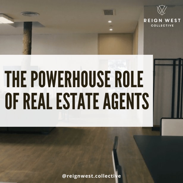 The Powerhouse Role of Real Estate Agents