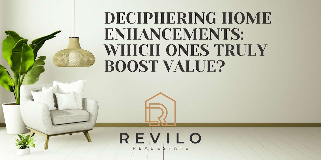 Deciphering Home Enhancements: Which Ones Truly Boost Value?, Houston ...