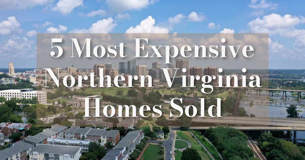 5 Most Expensive Northern Virginia Homes Sold