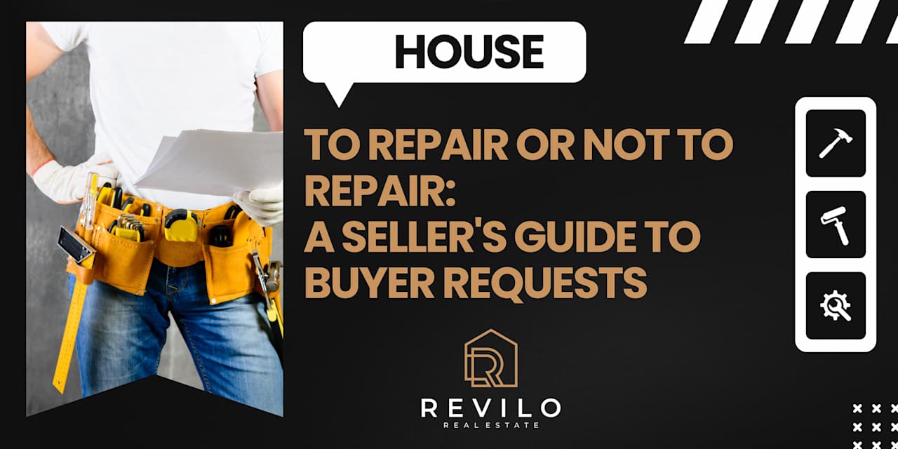 To Repair or Not to Repair: A Seller's Guide to Buyer Requests, Houston ...