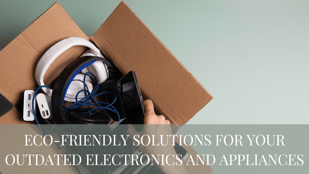 Eco-Friendly Solutions for Your Outdated Electronics | Blog