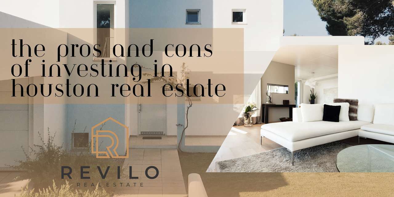 The Pros and Cons of Investing in Houston Real Estate, Houston Texas ... The Pros and Cons of Investing in Houston Real Estate, Houston Texas ...