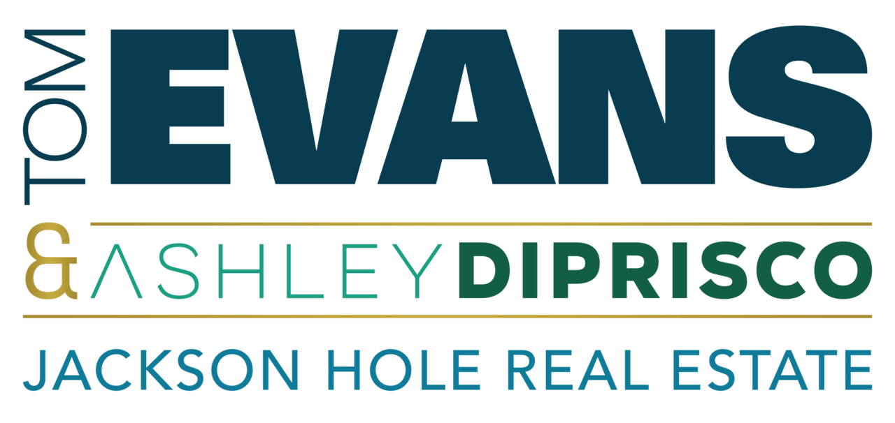 Tom Evans & Ashley DiPrisco Real Estate | Jackson Hole Real Estate