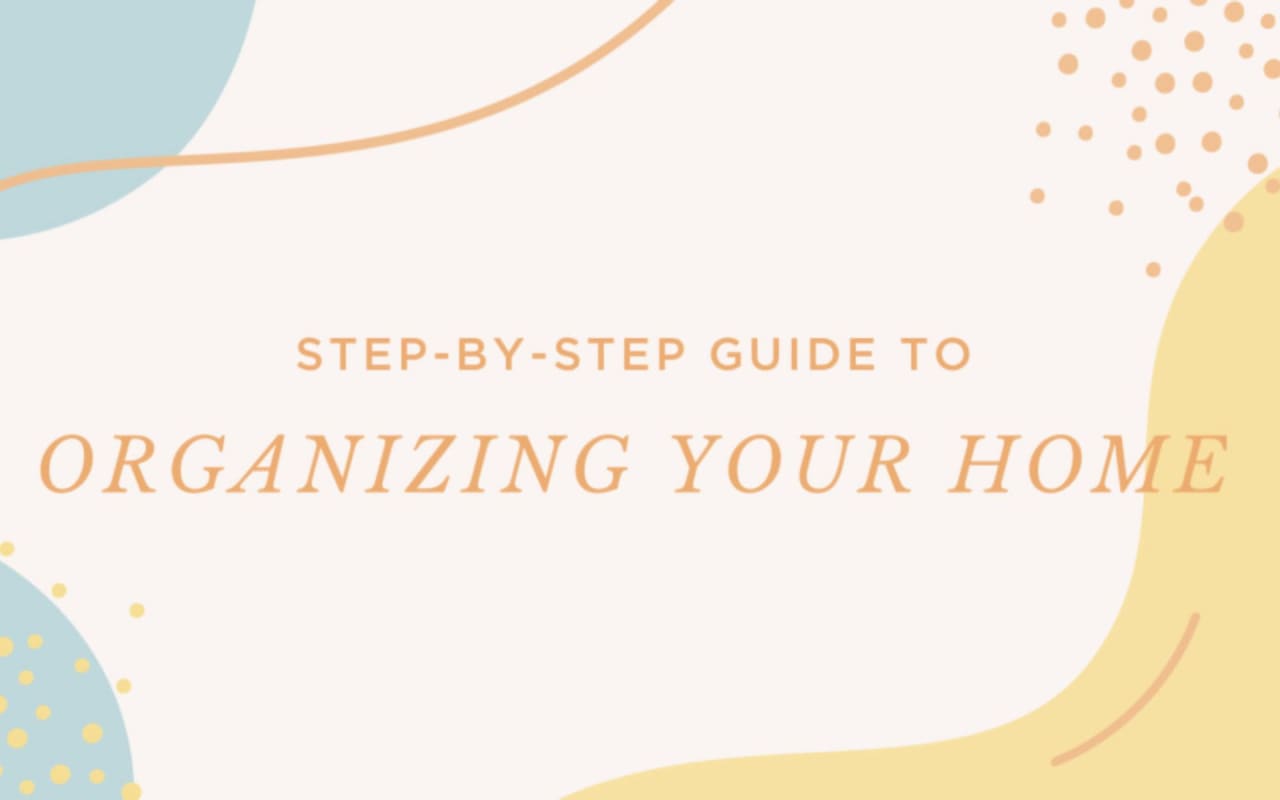 A Step-By-Step Guide to Organizing Your Home | Blog | Jennifer Buske Young