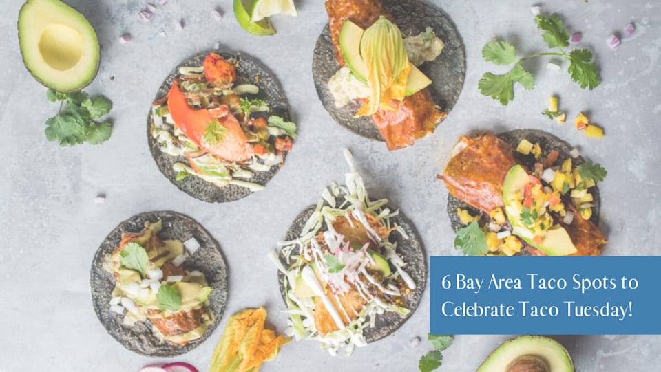 6 Bay Area Taco Spots | Upswing Real Estate | Blog