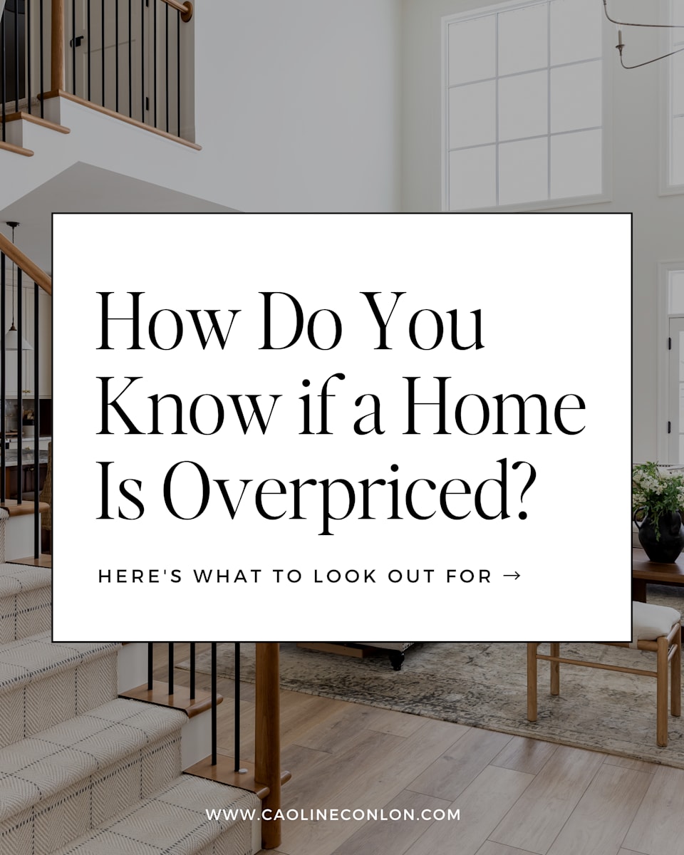 How do you know if a home is over priced? | Caroline Conlon
