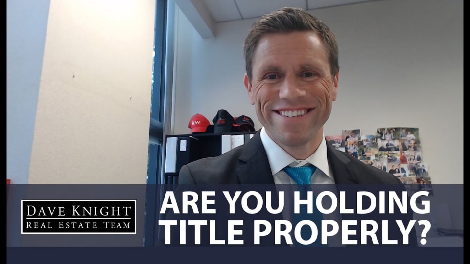 What Happens if You Don’t Hold Title Properly? | Blog | Dave Knight ...