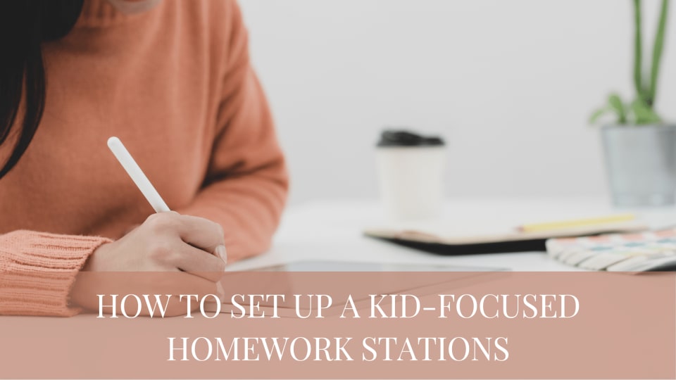 How to Set Up a Kid-Focused Homework Stations