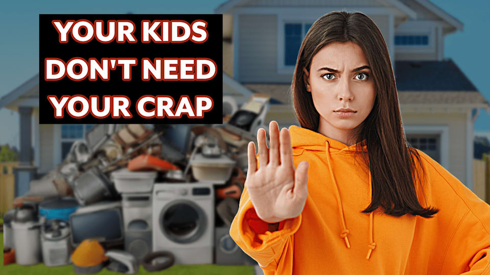 Your Kids Don’t Want Your Stuff
