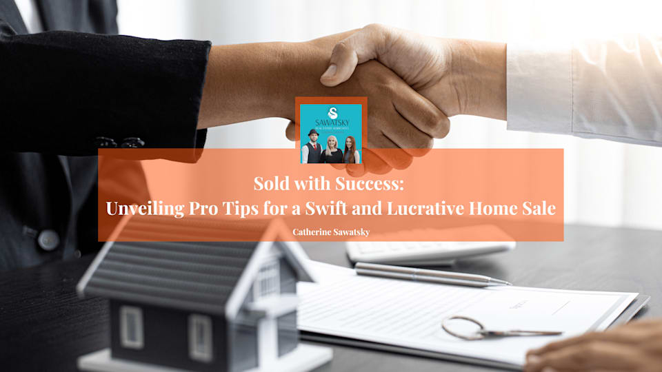 Sell Your Home Successfully - Insider Tips for Swift Sales - Sawatsky ...