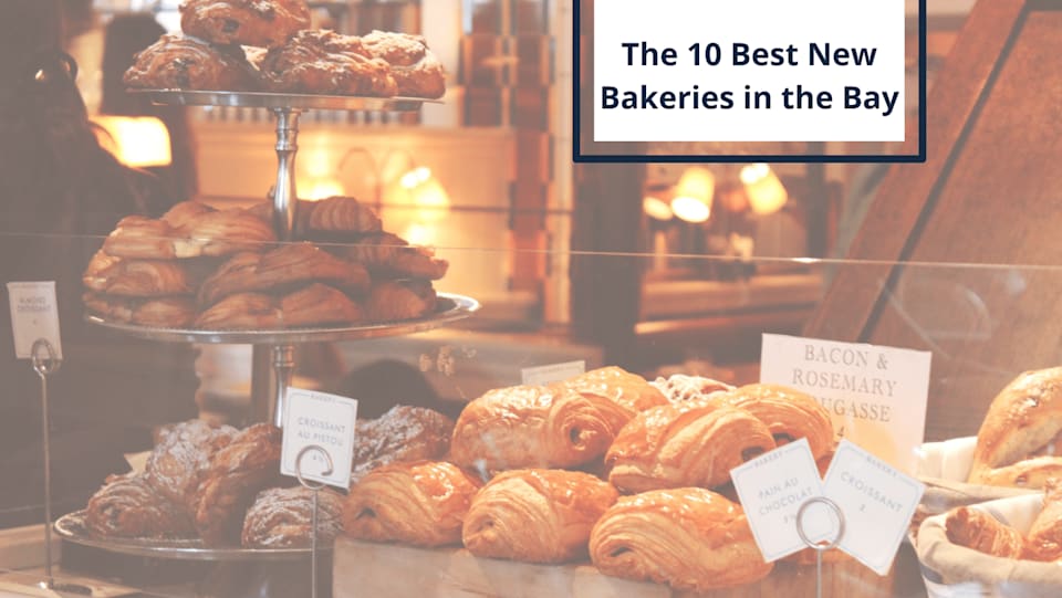 The 10 Best New Bakeries in the Bay