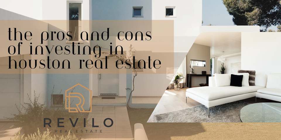 The Pros and Cons of Investing in Houston Real Estate, Houston Texas ...