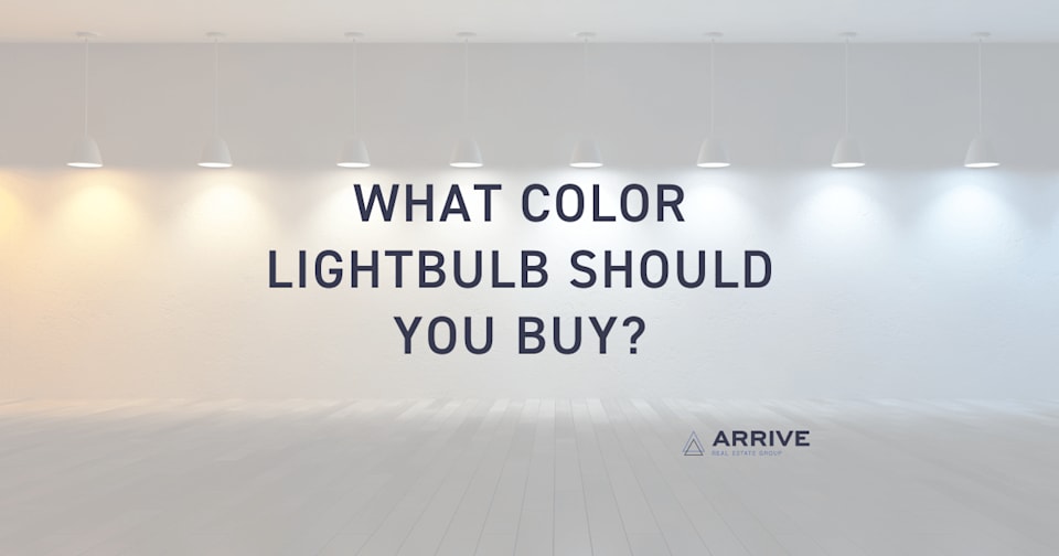 Choosing the Right Light Bulb by Arrive Real Estate Group