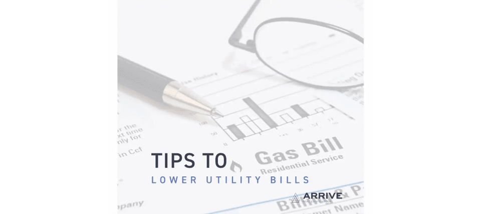 Tips To Lower Utility Bills - Arrive Real Estate