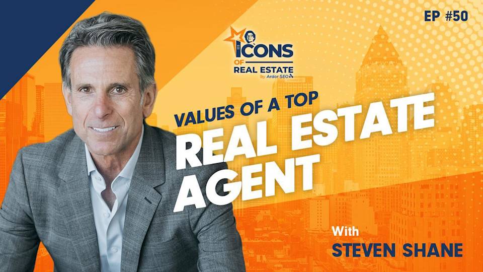 The Key Values of a Top Real Estate Agent with Steven Shane
