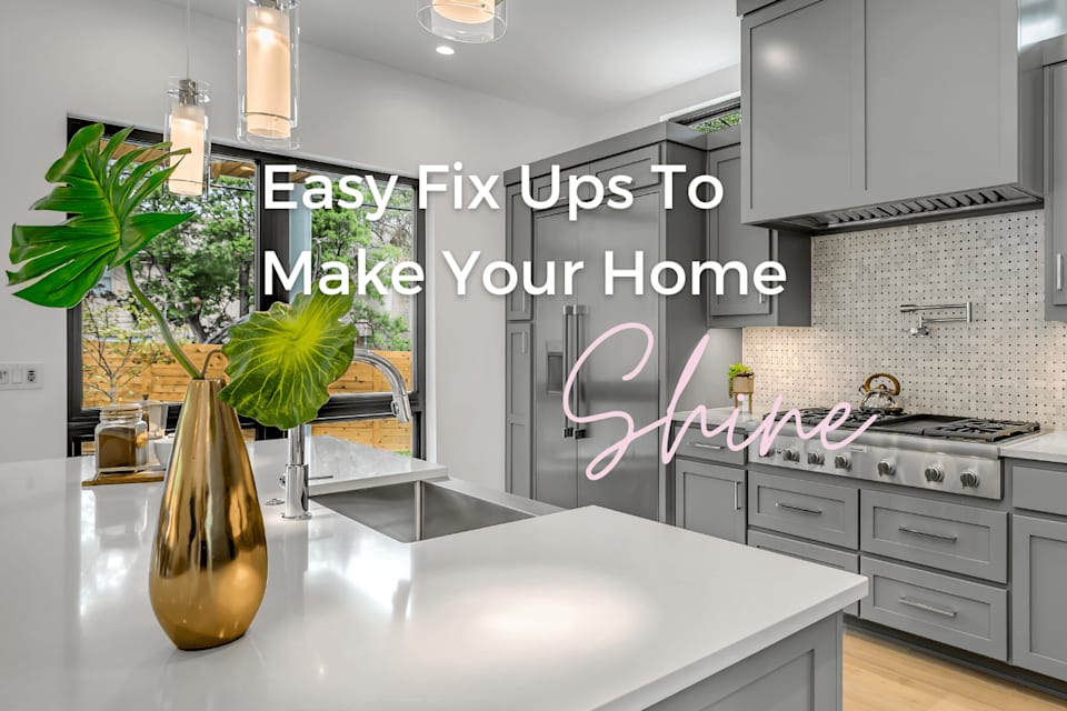 Easy Fix Ups To Make Your Home Shine | Amy Wease | Washington Real Estate Agent