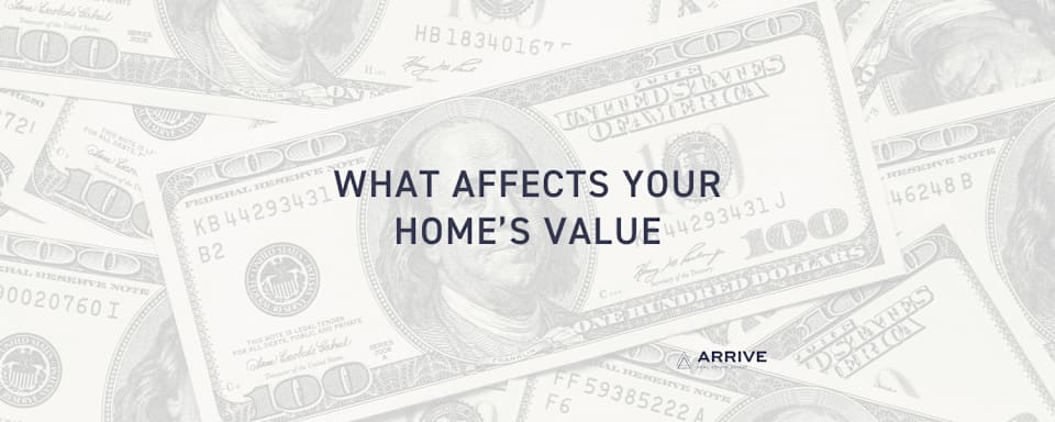 What Affects Your Homes Value | Arrive Real Estate Group
