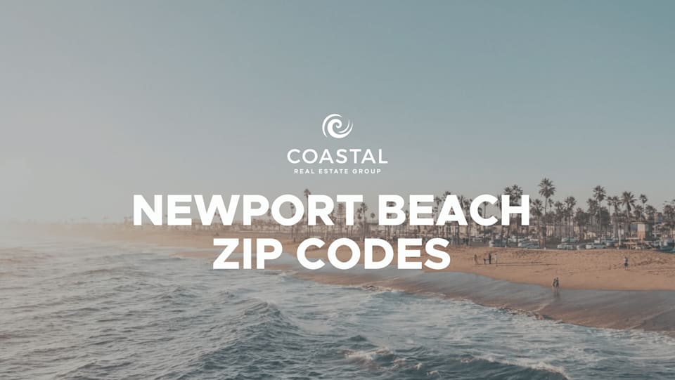 Zip Codes for Newport Beach - Coastal Real Estate Group