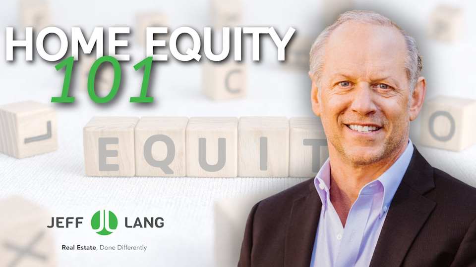 How Using Home Equity Can Transform Your Life | Jeff Lang